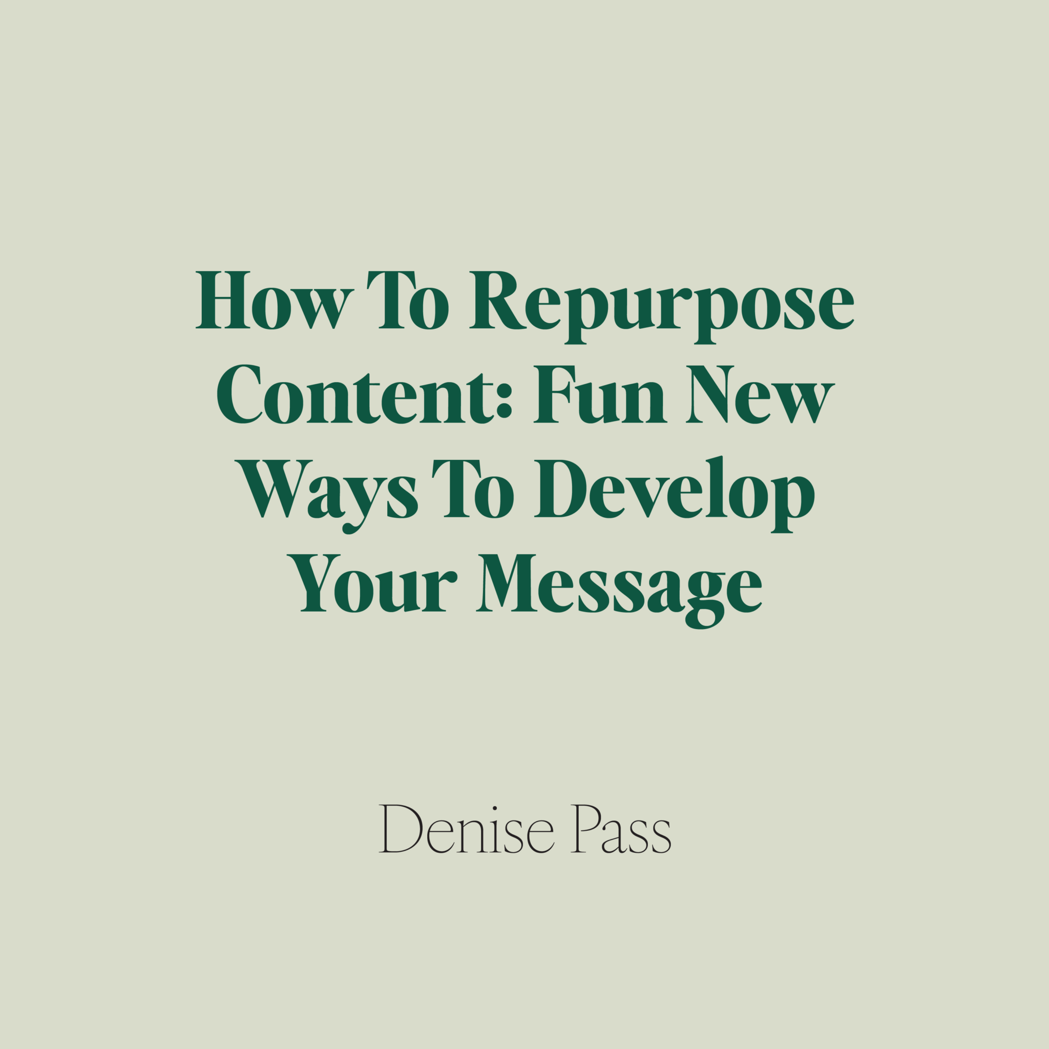 How To Repurpose Content: Fun New Ways To Develop Your Message – COMPEL Pro Writers Training