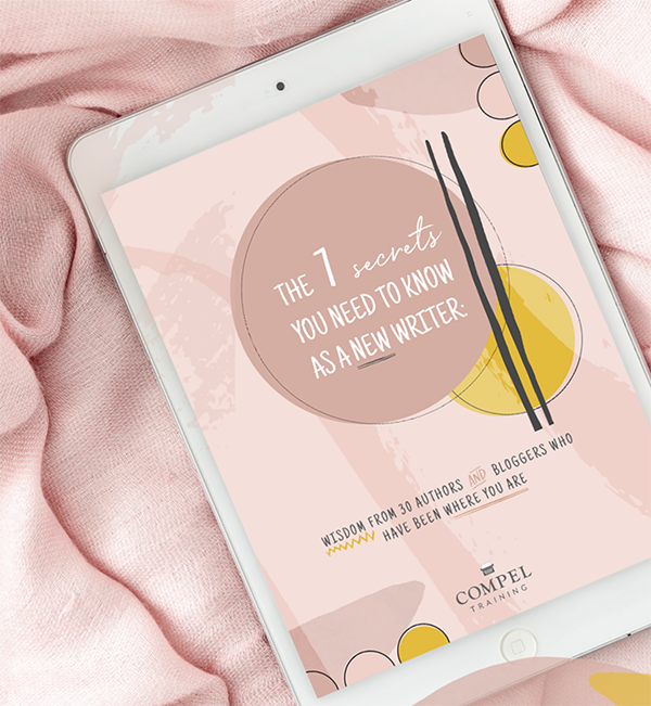 7 Secrets You Need To Know as a New Writer – COMPEL Pro Writers Training